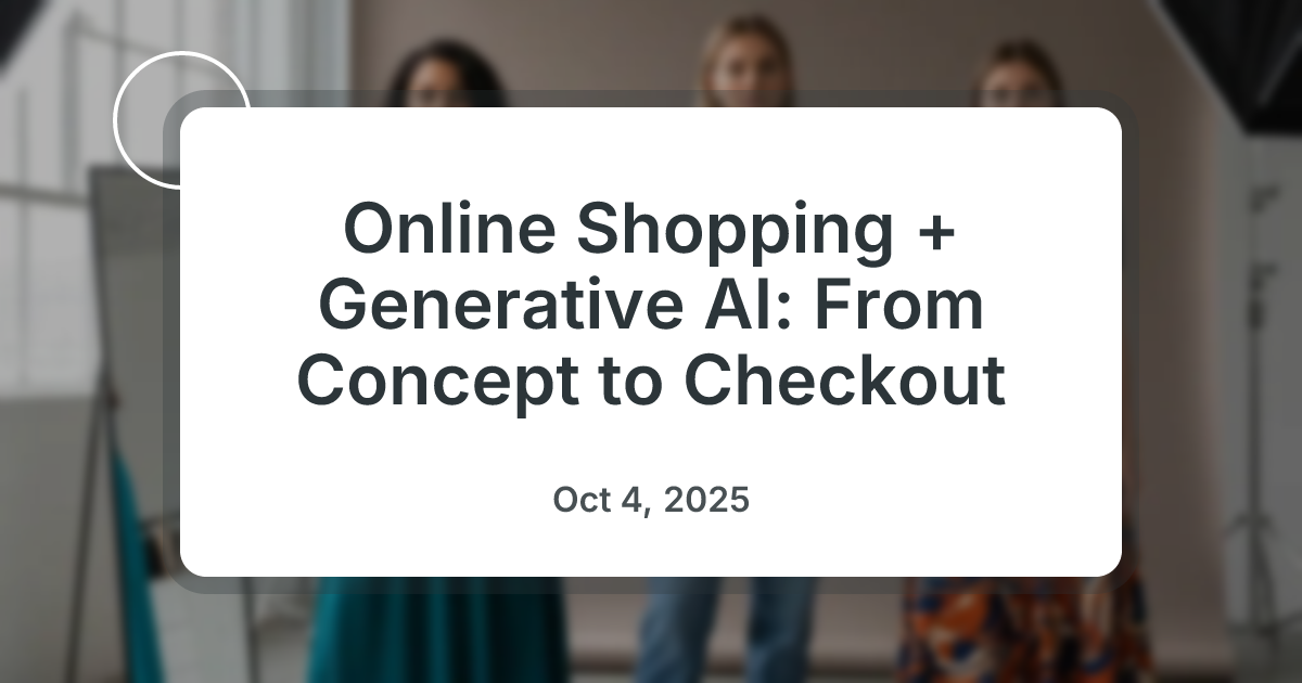 Online Shopping + Generative AI: From Concept to Checkout